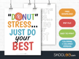 Donut Stress Just Do Your Best - Free Classroom Poster - SKOOLGO