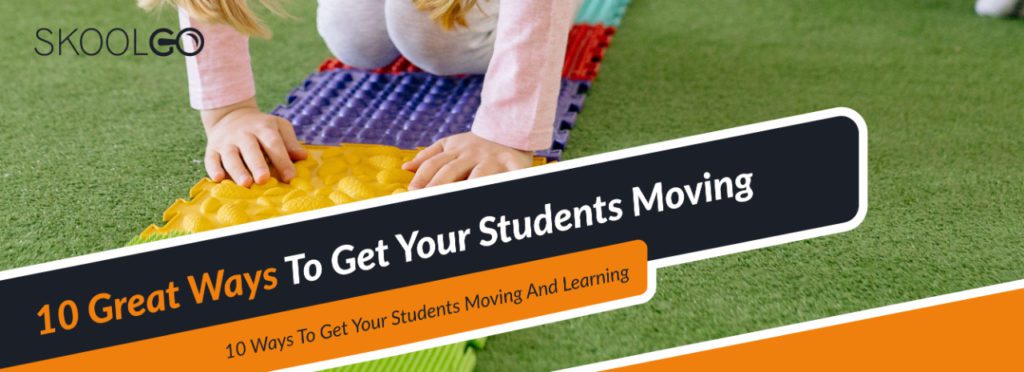 10 Ways to Get Your Students Moving and Learning - SKOOLGO Blog