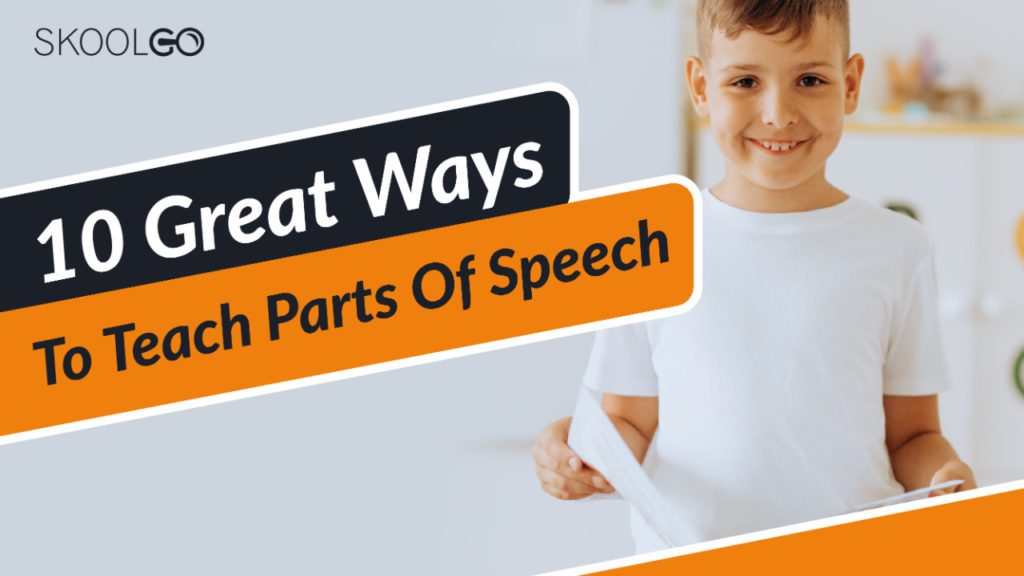 10 Great Ways to Teach Parts of Speech - SKOOLGO Blog