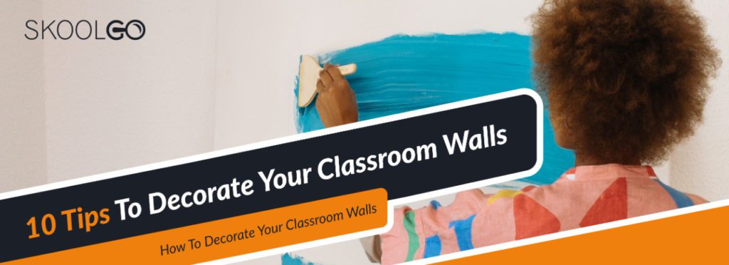 How to Decorate Your Classroom Walls - SKOOLGO Blog