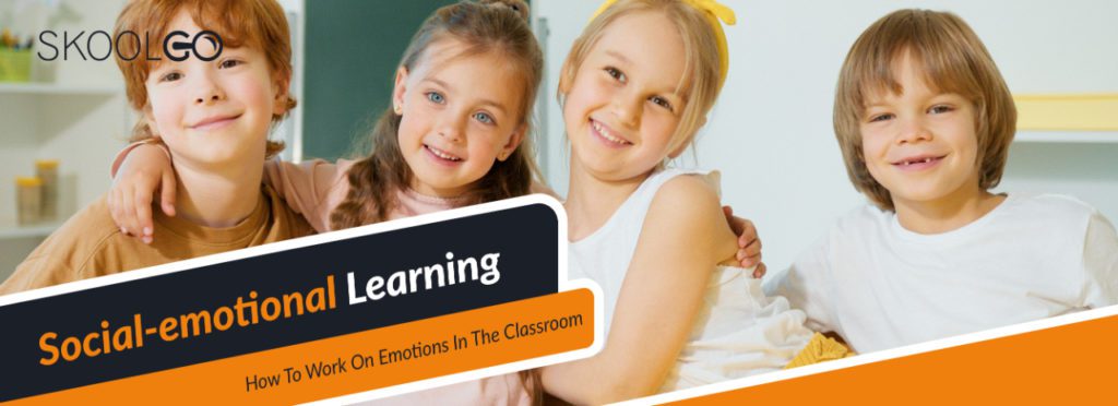 How to Work on Emotions in the Classroom - SKOOLGO Blog